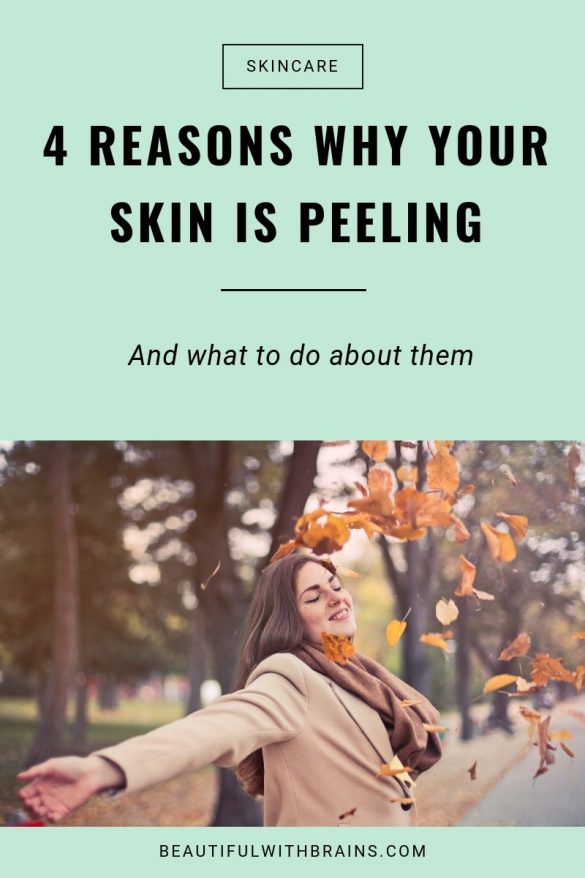 4 Reasons Why Your Skin Is Peeling (And How To Fix It) – Beautiful With ...