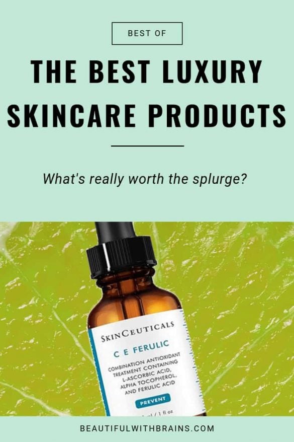 7 Expensive Skincare Products Worth Every Penny – Beautiful With Brains
