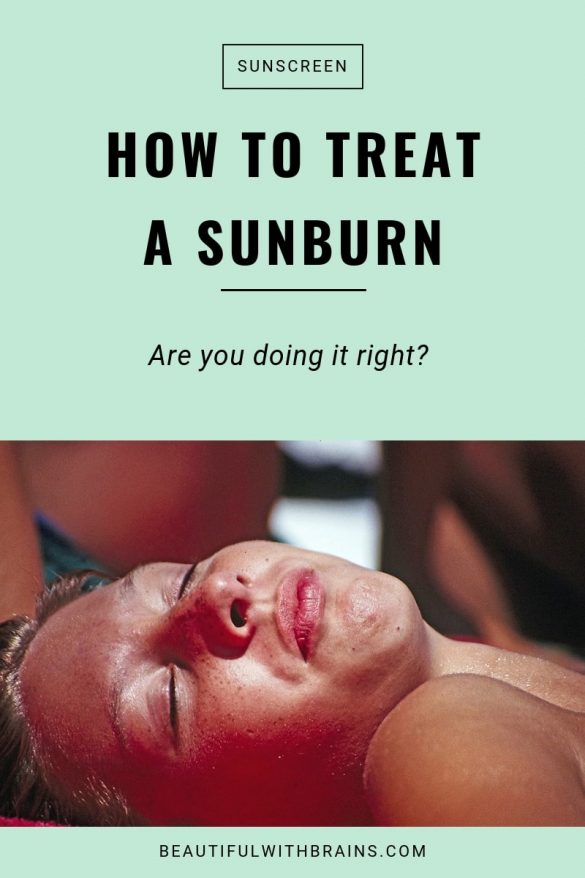 How To Treat A Sunburn – Beautiful With Brains