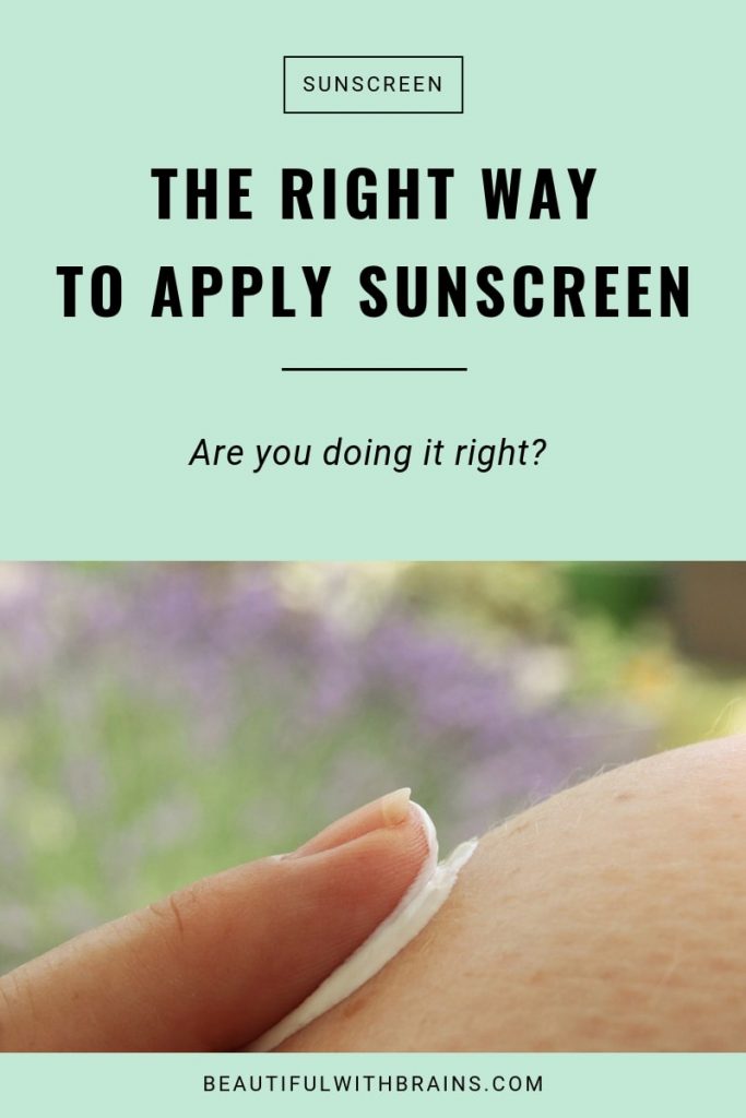 How To Apply Sunscreen The Right Way – Beautiful With Brains