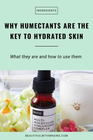 Humectants: What They Are & How They Benefit Skin – Beautiful With Brains