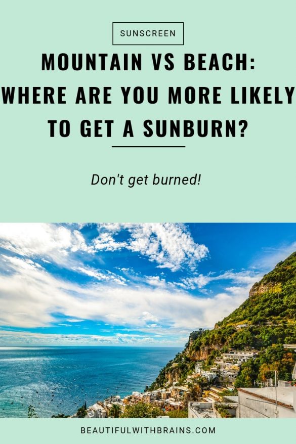Beach VS Mountain: Where Are You More Likely To Get A Sunburn?