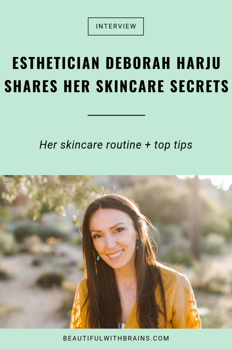 Esthetician Deborah Harju Shares Her Skincare Tips – Beautiful With Brains