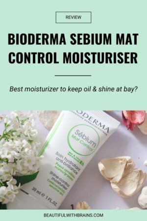 Bioderma Sebium Mat Control Moisturiser Review – Beautiful With Brains