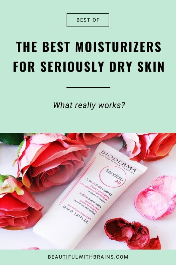 The 5 Best Moisturizers For Seriously Dry Skin – Beautiful With Brains