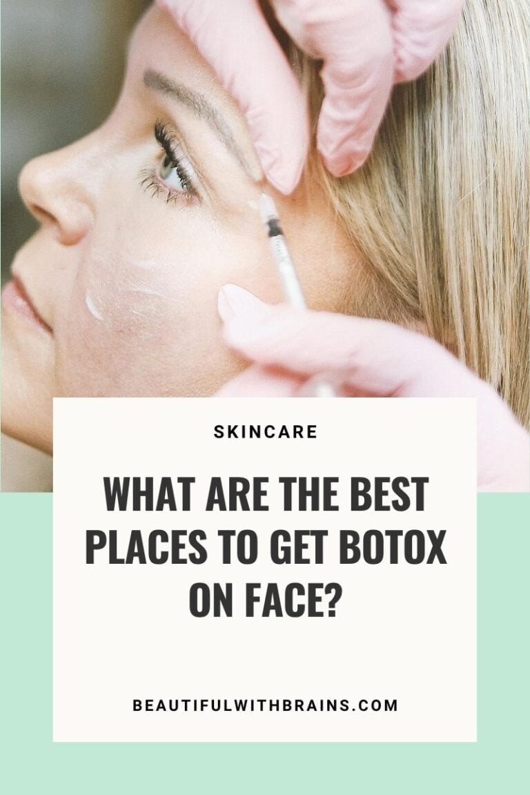 What Are The Best Places To Get Botox On Face? – Beautiful With Brains